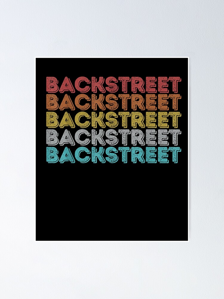 "backstreet - backstreet boys - backstreet - backstreet boys" Poster ...