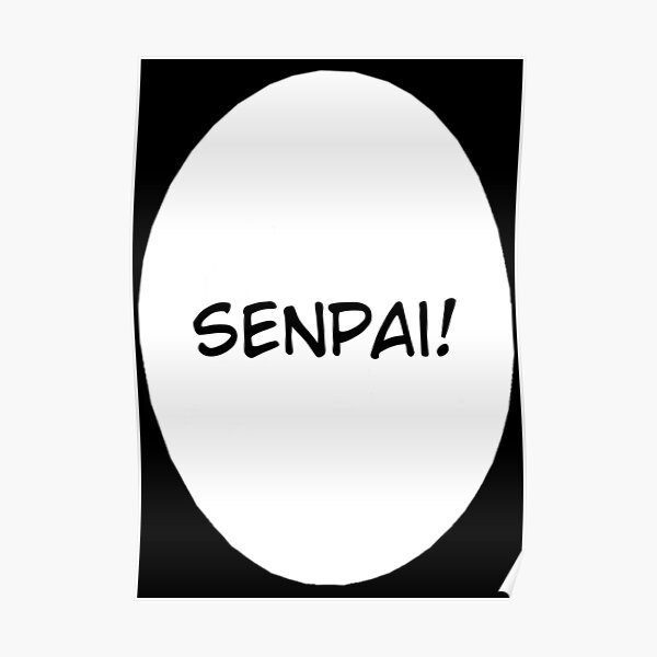 "Senpai! | Manga Speech Bubble" Poster for Sale by PopUpShirt | Redbubble