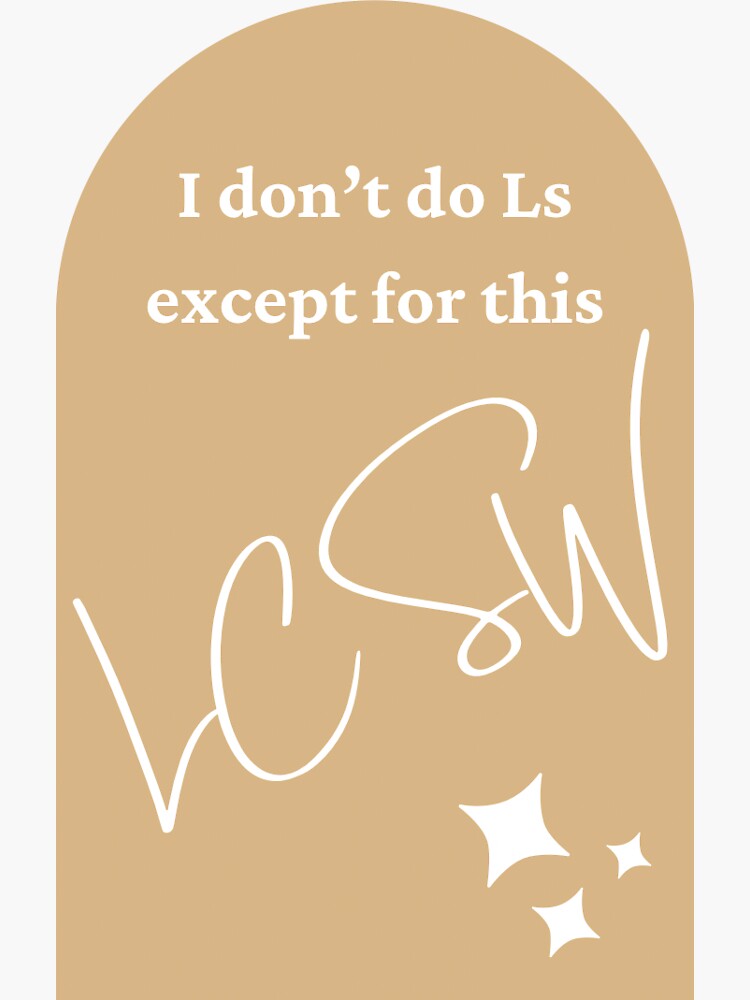 "No Ls, LCSW" Sticker for Sale by SocialWorkGabs | Redbubble