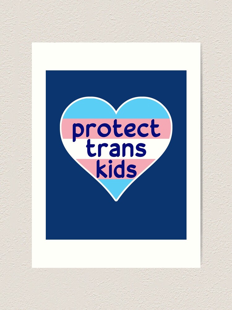 "Protect Trans Kids - LGBTQIA+ trans pride flag heart" Art Print for ...