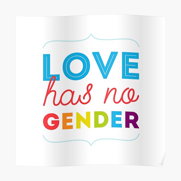 Love Has No Gender Poster For Sale By Annakutukova Redbubble
