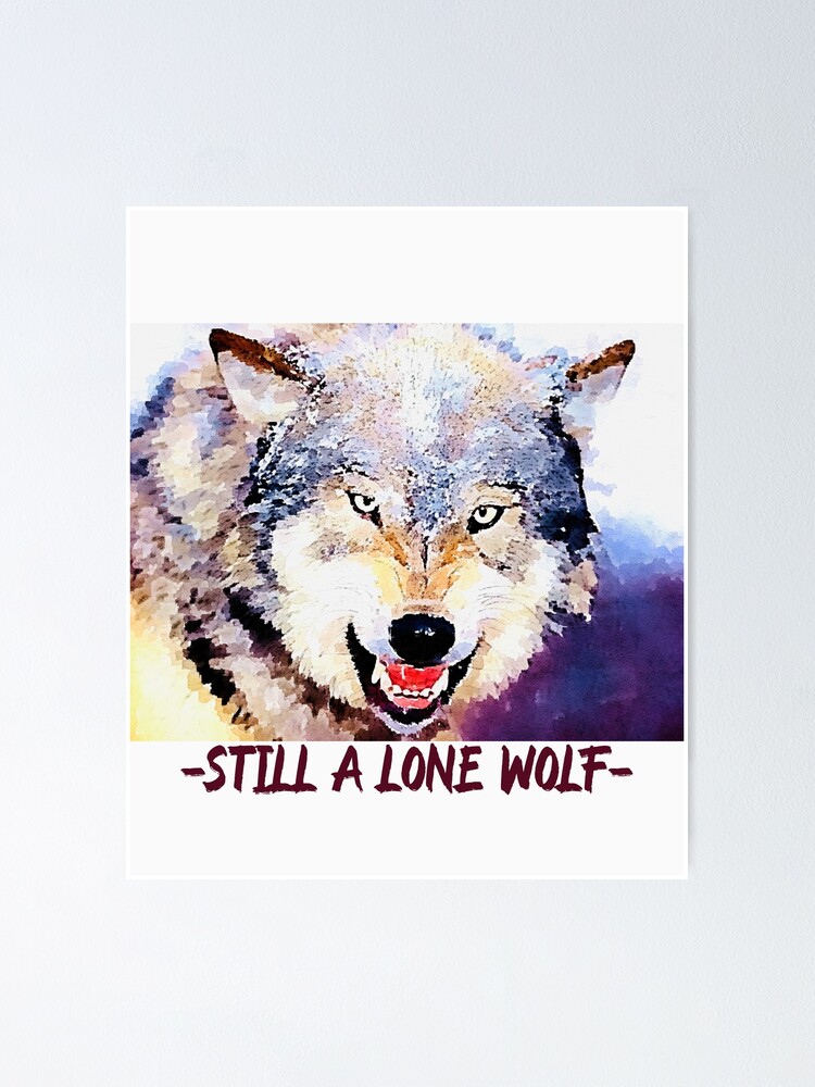 "Wolf - Lone Wolf" Poster for Sale by BWBCCREATIONS | Redbubble