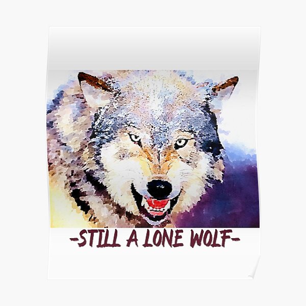 "Wolf - Lone Wolf" Poster for Sale by BWBCCREATIONS | Redbubble