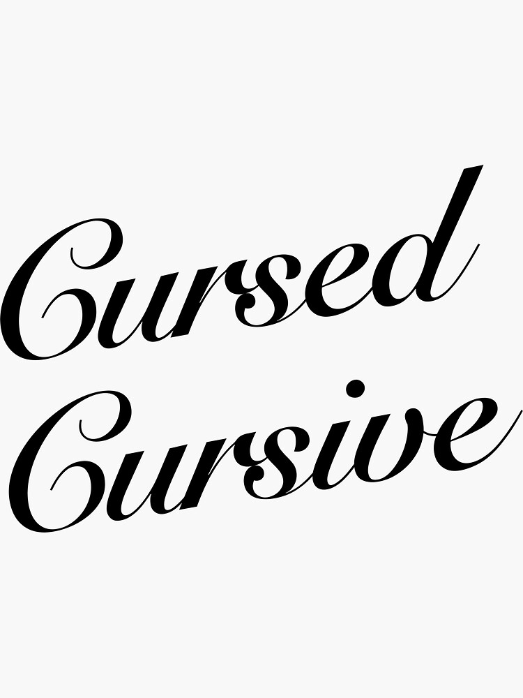 "Cursed Cursive" Sticker for Sale by CursedCursive | Redbubble