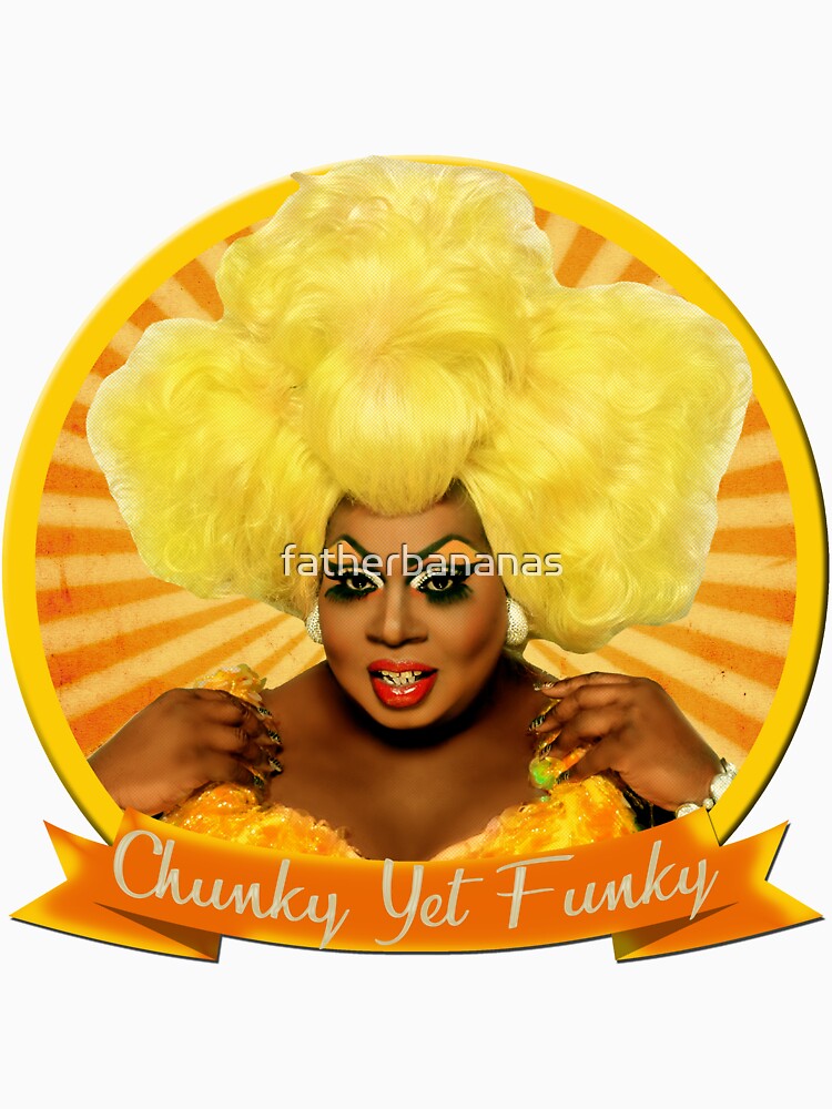 "Latrice Royale - Chunky Yet Funky" T-shirt by fatherbananas ...