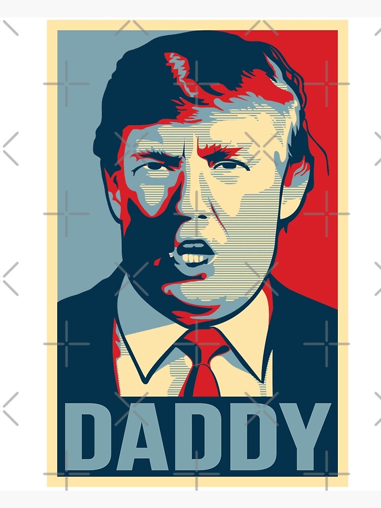 "President Donald J. Trump Daddy Store - Milo Yiannopoulos" Poster for ...