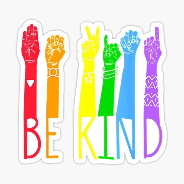 "Be Kind Sign Language Hand Talking Teachers LGBTQ+ ASL" Sticker for ...