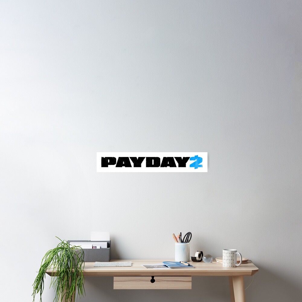 "PayDay 2 LOGO" Poster by AssalaCaba | Redbubble