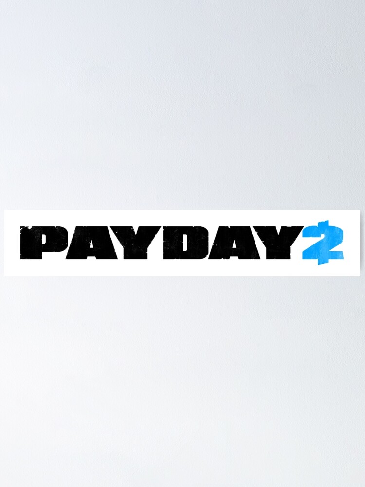 "PayDay 2 LOGO" Poster by AssalaCaba | Redbubble