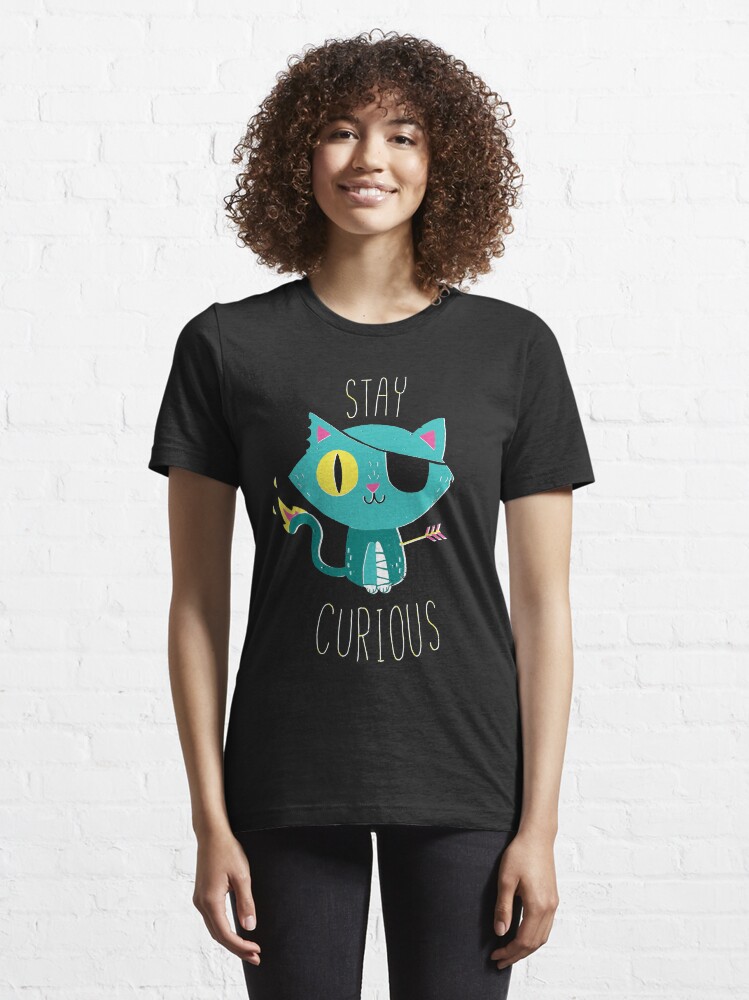 "Stay Curious" T-shirt for Sale by DinoMike | Redbubble | cat t-shirts ...