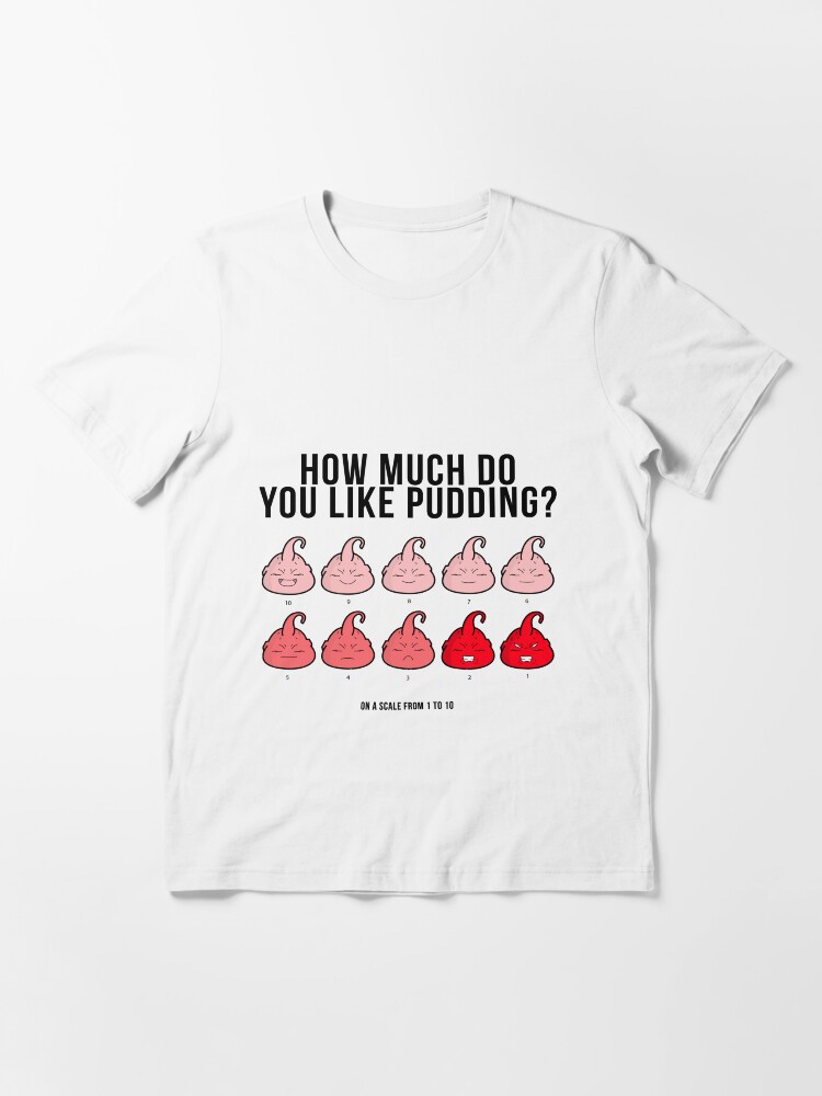 "How much do you like pudding?" T-shirt by KarmaMek | Redbubble