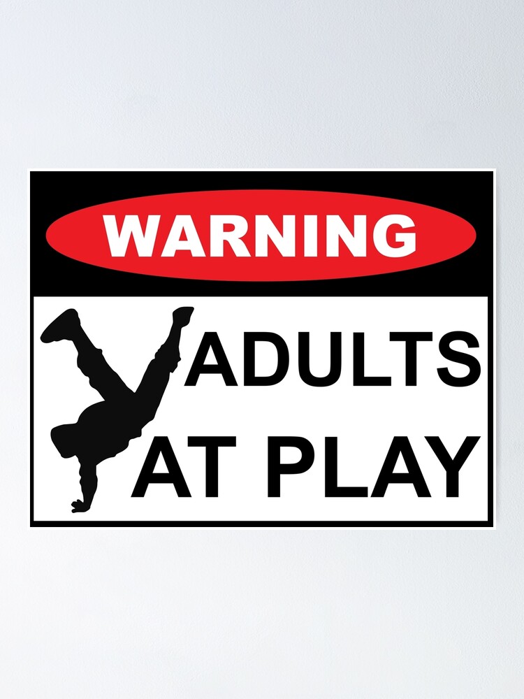 "Warning Adults At Play Warning Party Sign" Poster for Sale by ...