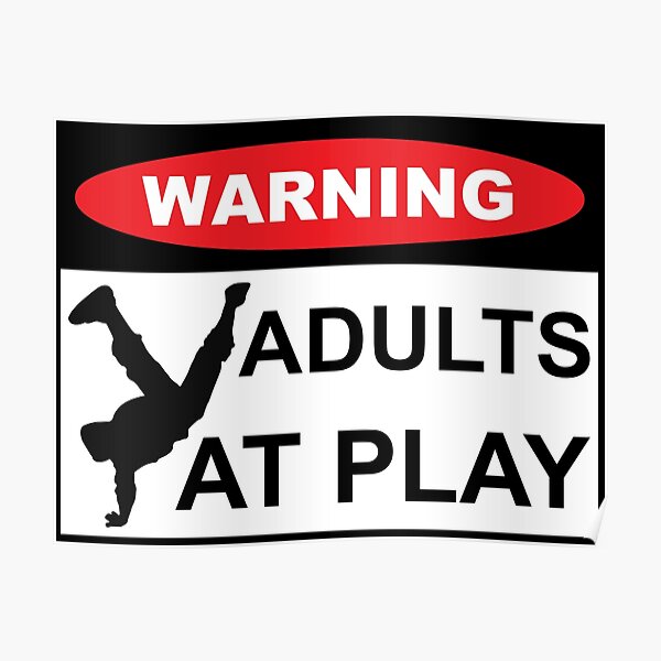 "Warning Adults At Play Warning Party Sign" Poster for Sale by ...