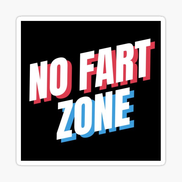 "No Fart Zone Funny Quirky Sticker" Sticker for Sale by crazymessygirl ...