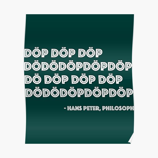 "Döp Döp Döp Dödödöpdöpdöp " Poster for Sale by GoyetteBryon | Redbubble
