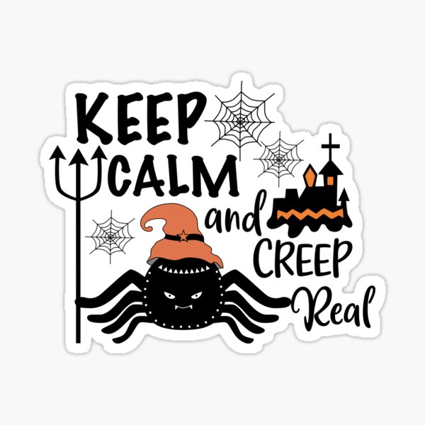 "Halloween quotes ( Keep calm and creep real)" Sticker for Sale by ...