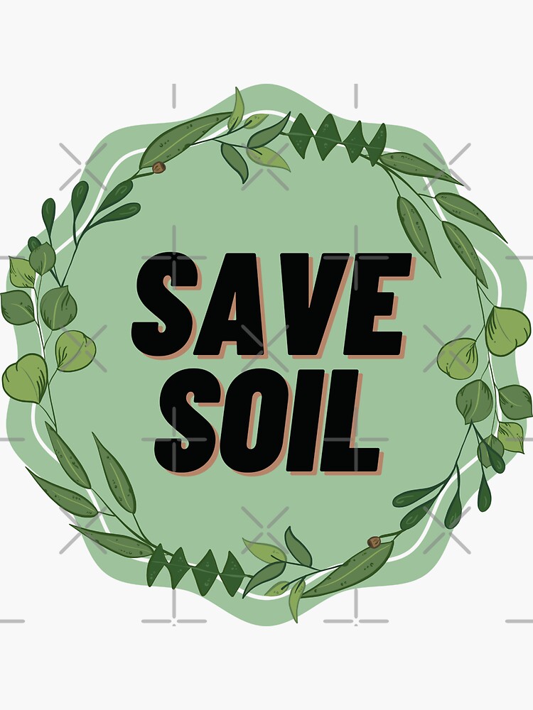 "Save Our Soil" Sticker for Sale by evelinedsouza | Redbubble