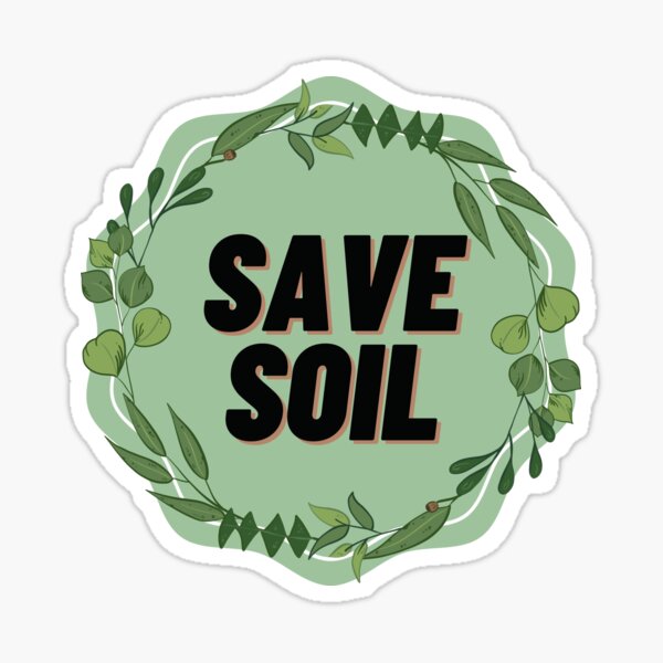 "Save Our Soil" Sticker for Sale by evelinedsouza | Redbubble