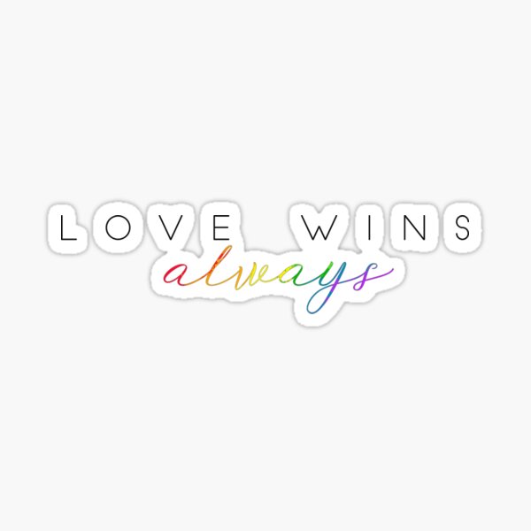 "Love Wins. Always." Sticker by lisapard | Redbubble