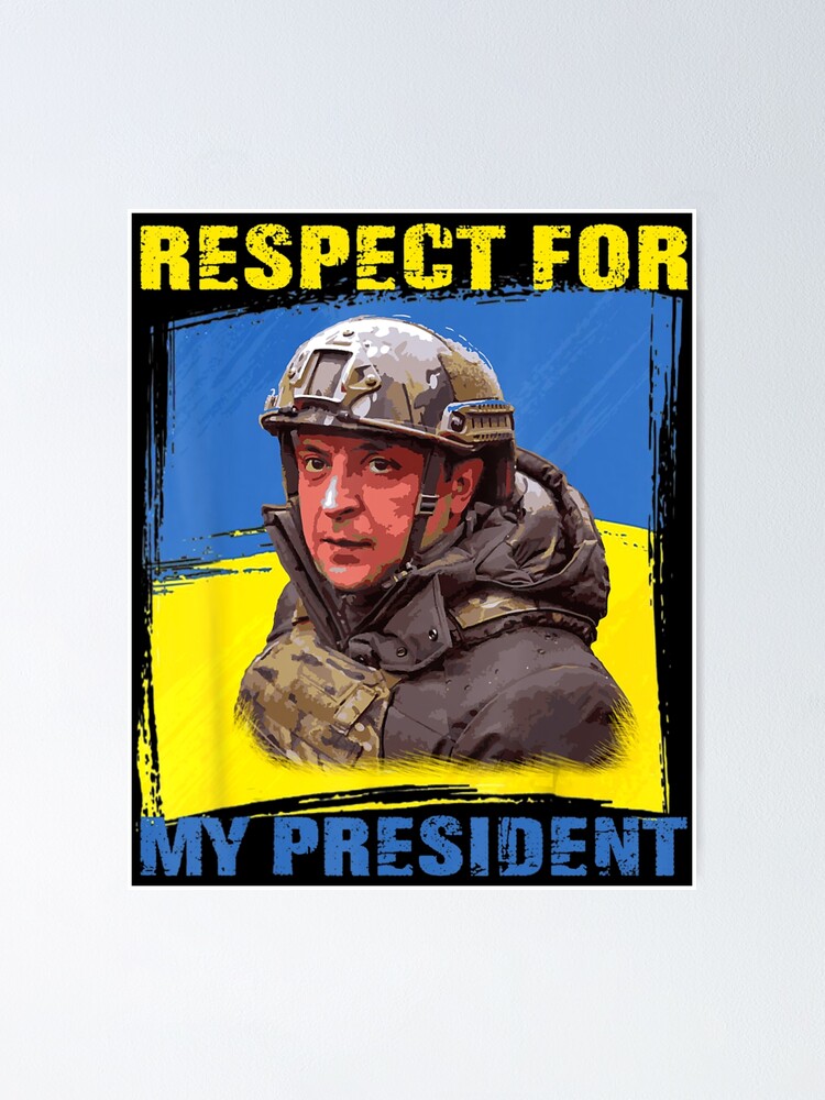 "Volodymyr Zelensky Ukraine Flag Respect For My President" Poster for ...