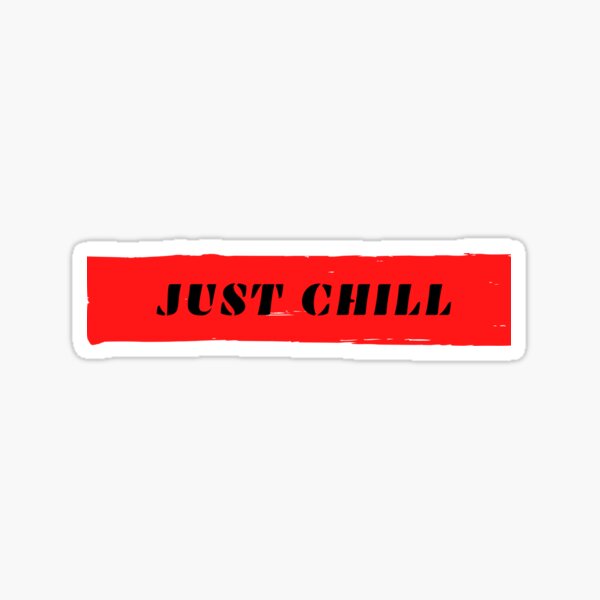 "just chill" Sticker for Sale by beekem | Redbubble
