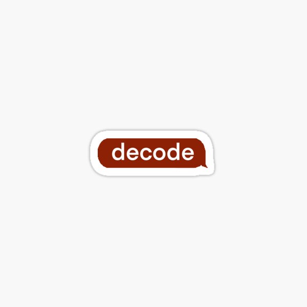 "decode" Sticker for Sale by ghostinworld | Redbubble