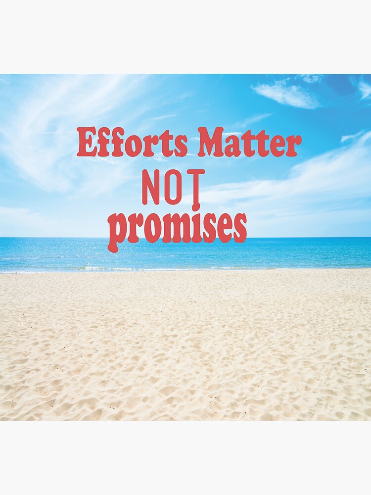 "Efforts Matter, not promises " Sticker for Sale by happy-store-b ...