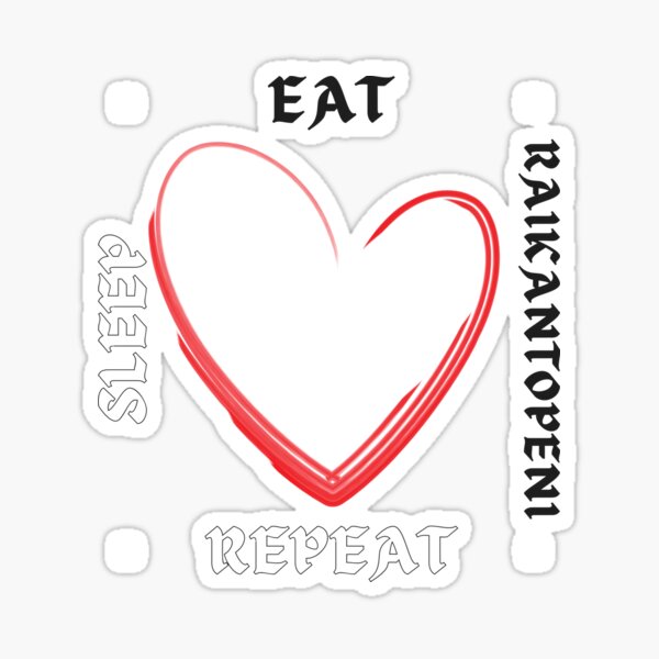 "eat sleep raikantopeni repeat" Sticker for Sale by Kottiskottis ...