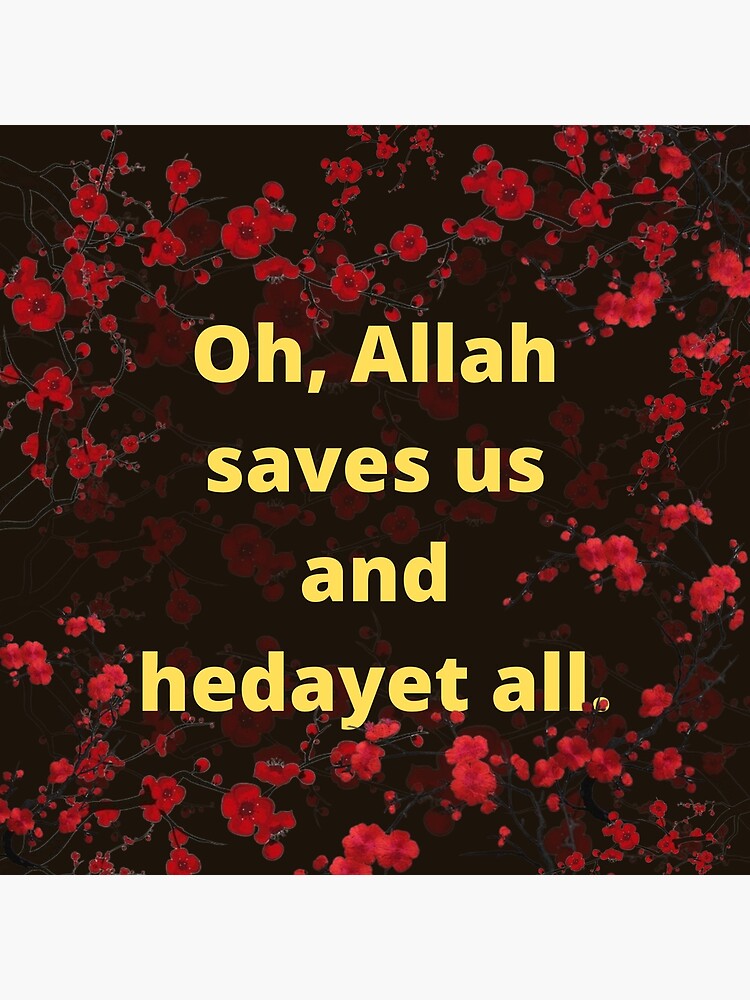 "Oh Allah, saves us and hedayat all, Flower design, Motivational and ...