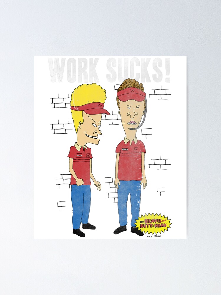 "Beavis and Butt-Head At Work" Poster for Sale by blissfulstimulu ...