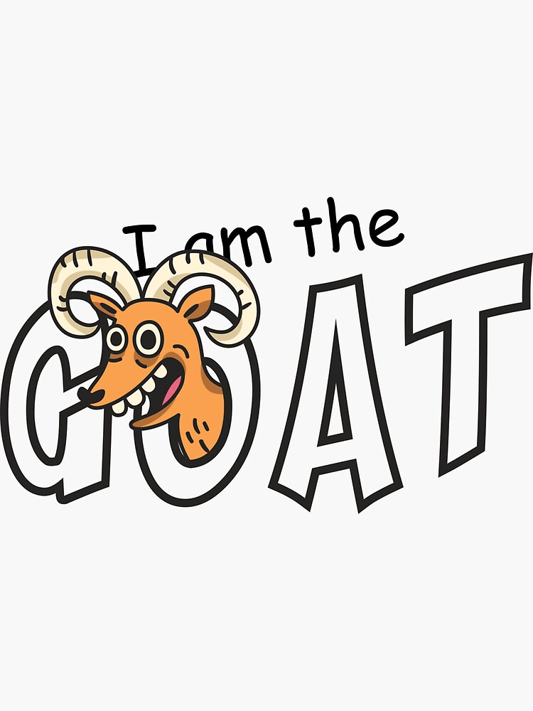 "I am the GOAT" Sticker for Sale by AlexandarBelic | Redbubble