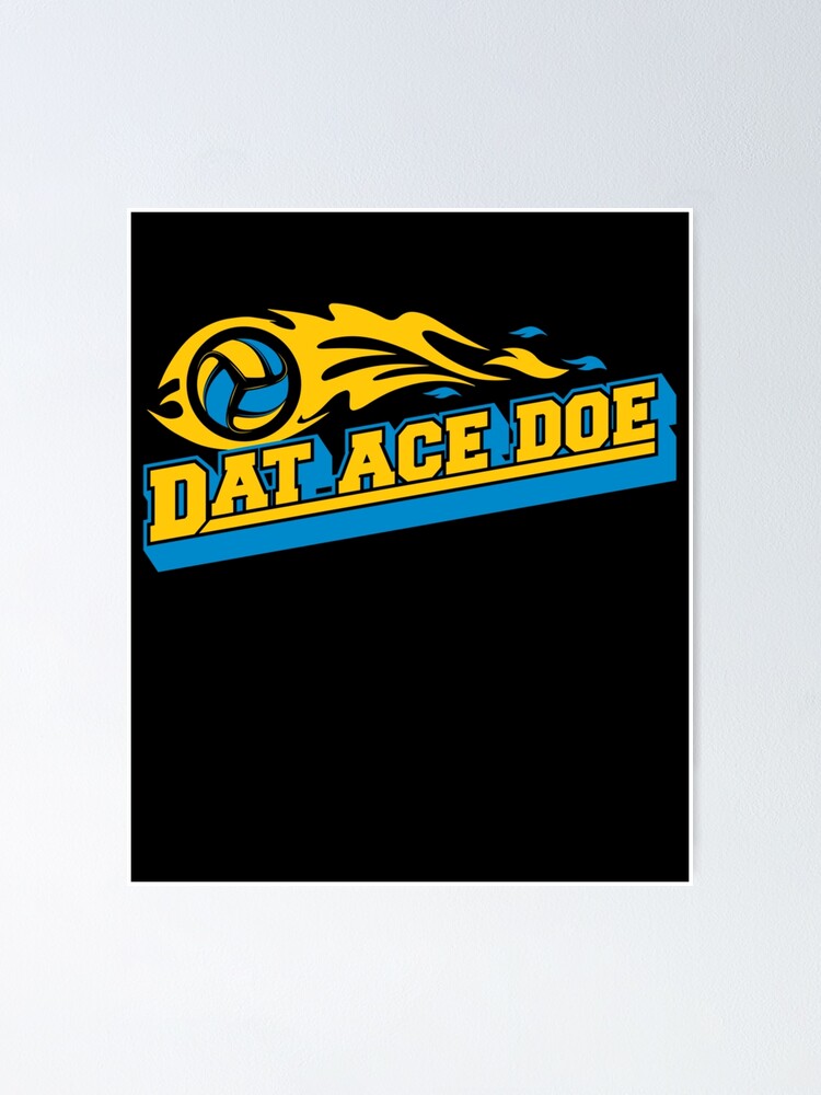 "Dat Ace Doe Beach Volleyball Player Volleyball" Poster for Sale by ...