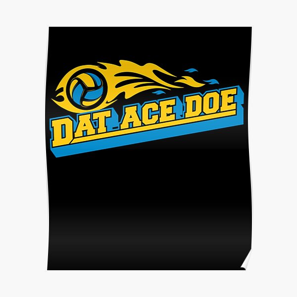 "Dat Ace Doe Beach Volleyball Player Volleyball" Poster for Sale by ...