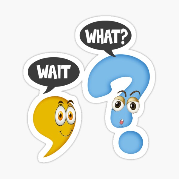"Wait What Funny Grammar Questioning Punctuation" Sticker for Sale by ...
