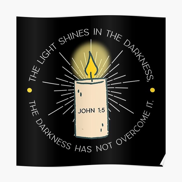 "Bible Verse - The Light Shines In The Darkness, The Darkness Has Not ...