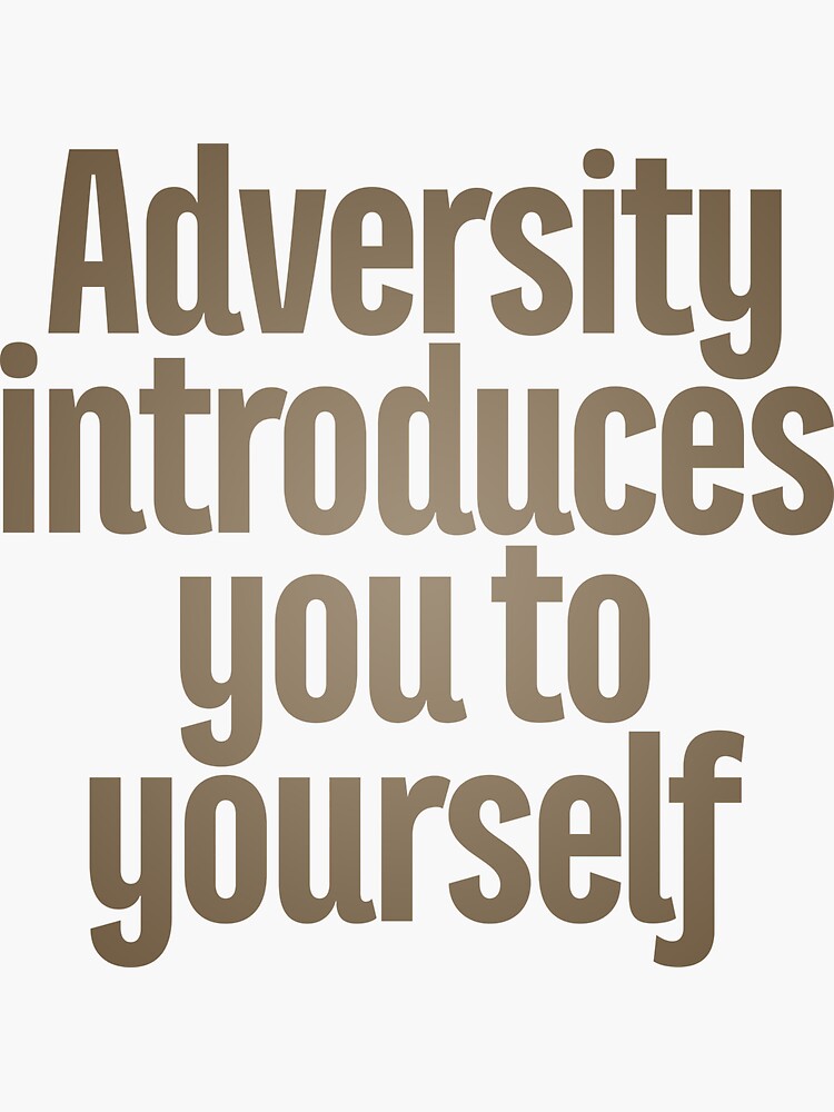"Adversity introduces you to yourself v.8" Sticker for Sale by x1brett ...