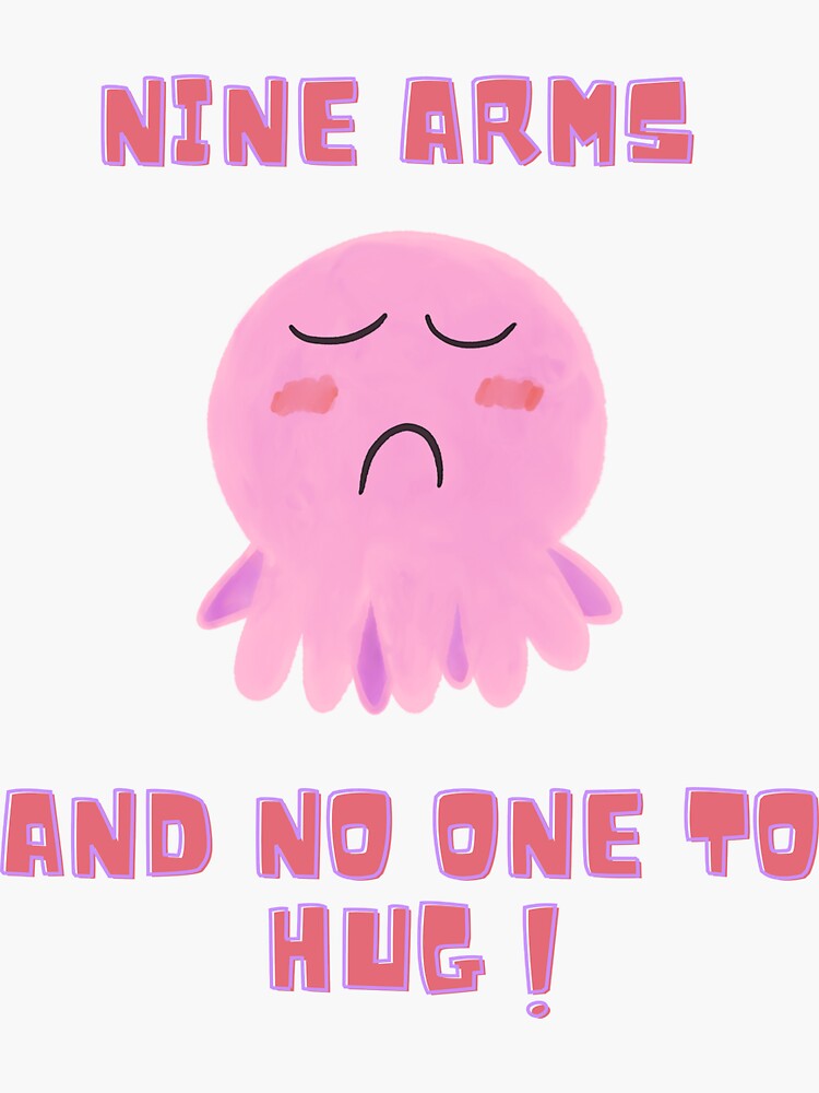 ""Nine Arms And No One To Hug"" Sticker for Sale by Animal-Loverr ...