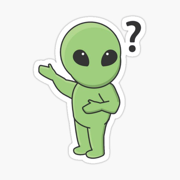 "CUTE CONFUSED ALIEN" Sticker for Sale by XXCHEXX | Redbubble