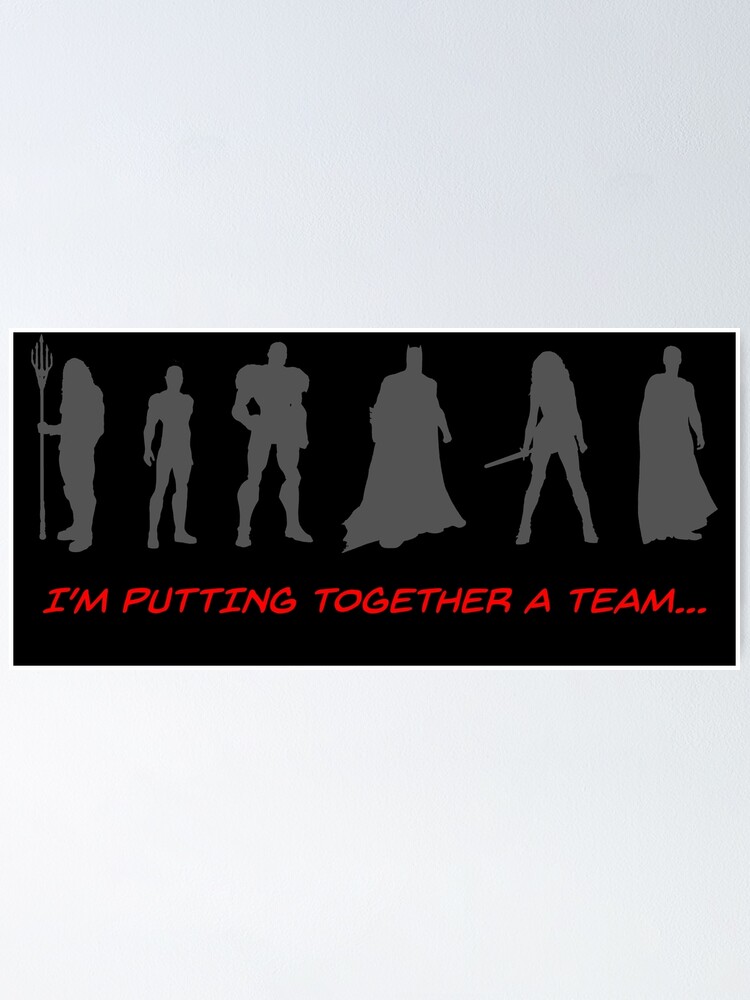 "Putting Together A Team" Poster for Sale by PETRIPRINTS | Redbubble
