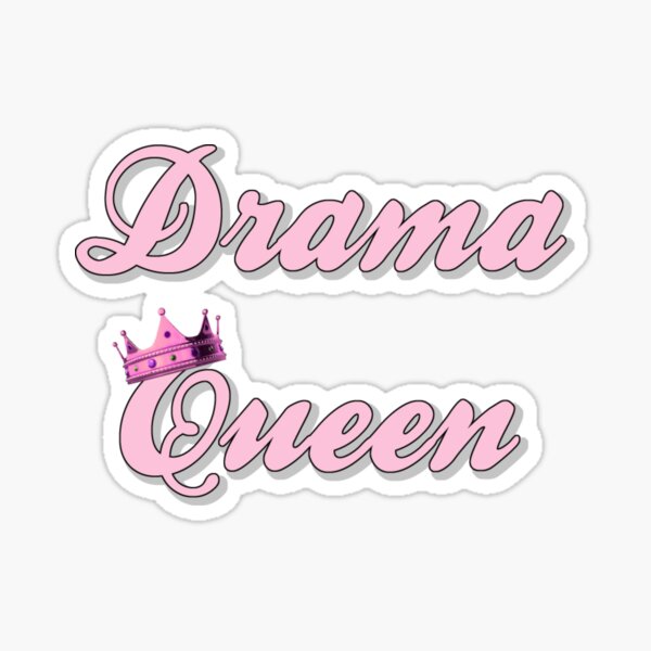 "Drama Queen" Sticker for Sale by mayagrxnde | Redbubble