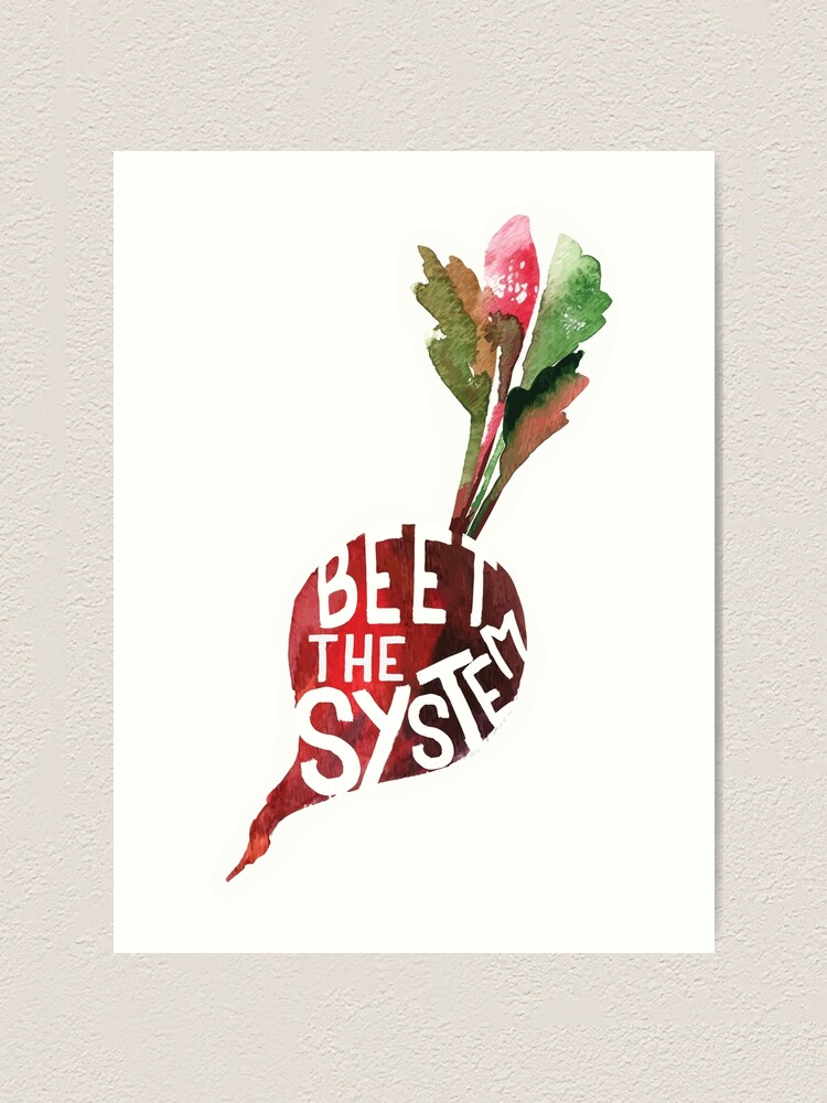 "Beet the System" Art Print for Sale by progprints | Redbubble