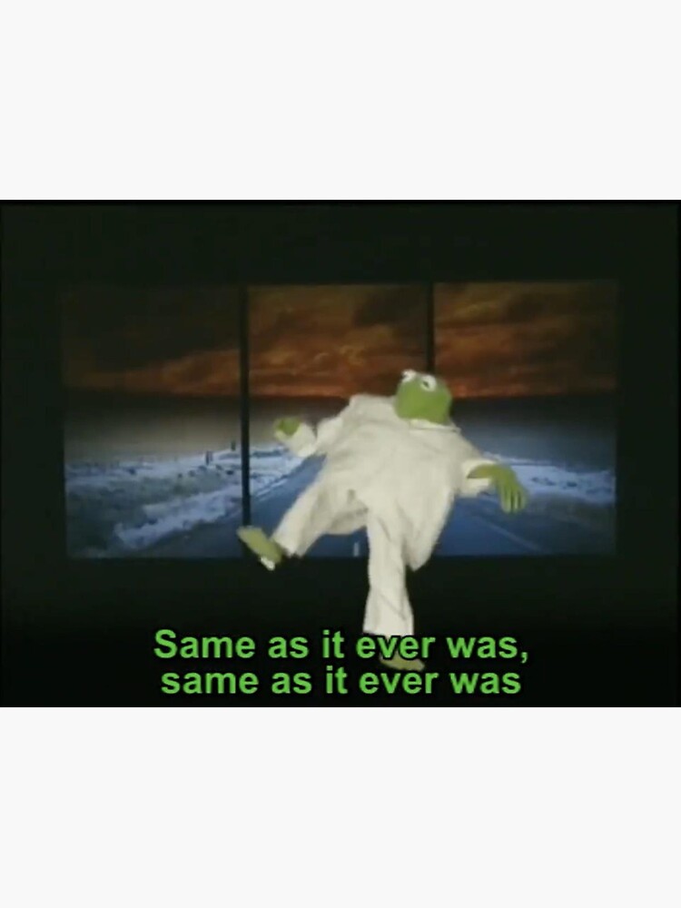 "Same as it ever was Kermit Talking Heads t-shirt" Sticker for Sale by darawsome | Redbubble
