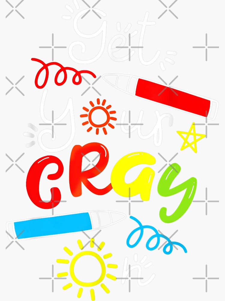 "Kids Get Your Cray On First Day Of School Dabbing Crayon" Sticker for ...