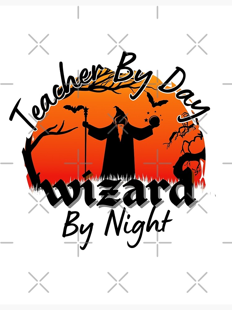 "Teacher by day wizard by night - Halloween 2022" Photographic Print ...