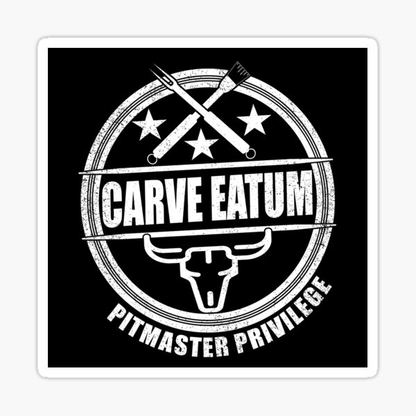 "Funny Barbeque Life Grilling Pitmaster | Carve Eatum" Sticker for Sale ...