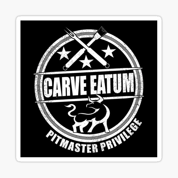 "Funny Barbeque Life Grilling Pitmaster | Carve Eatum" Sticker for Sale ...