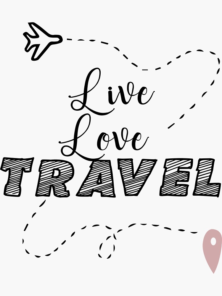 "live, love, travel" Sticker for Sale by Mesterdeco | Redbubble