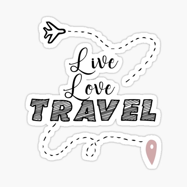 "live, love, travel" Sticker for Sale by Mesterdeco | Redbubble