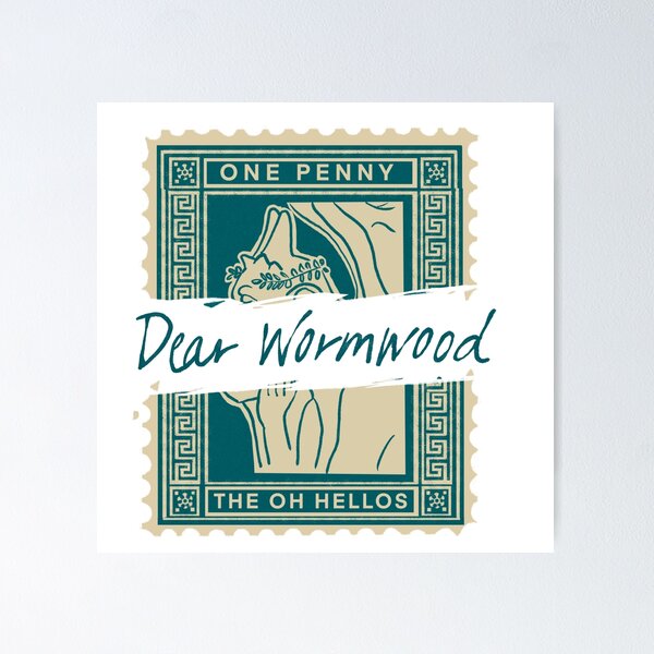 "Dear Wormwood The Oh Hellos" Poster for Sale by RivendellsArt | Redbubble