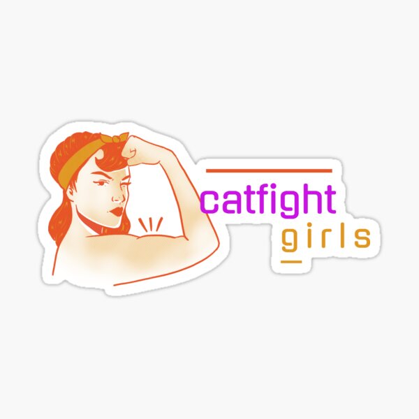 "Catfight Girls. Girl power. Stay strong girl " Sticker for Sale by ...